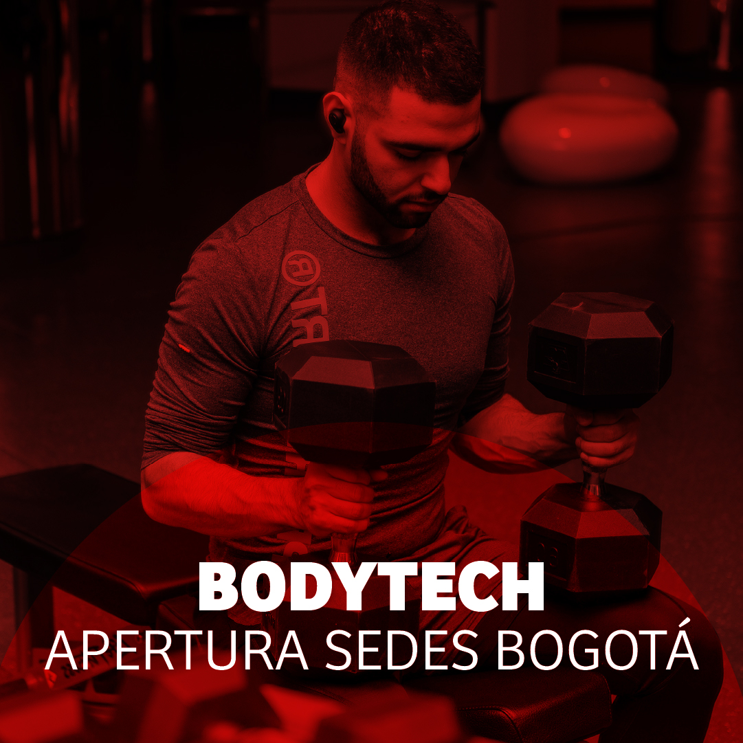 BODYTECH - APERTURA SEDES BODYTECH BOGOTÁ - Universidad Piloto de Colombia