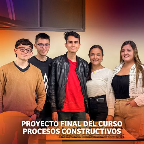 Proyecto Final del Curso Procesos Constructivos - Universidad Piloto de Colombia