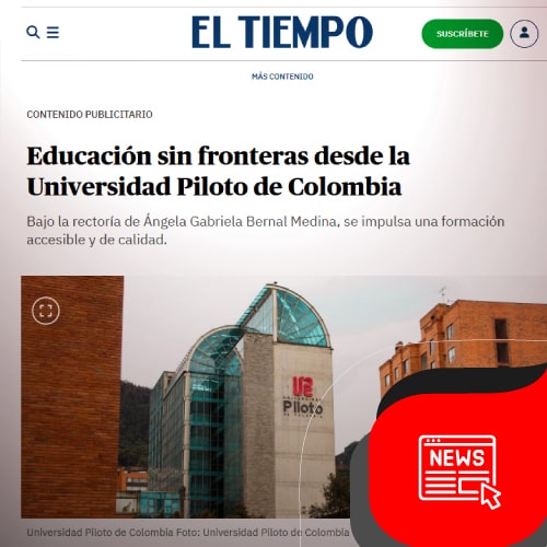 UniPiloto: Educación sin fronteras, con calidad y compromiso social - Universidad Piloto de Colombia